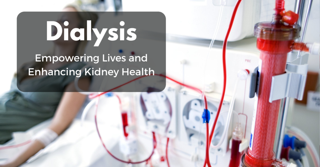 Dialysis: Empowering Lives and Enhancing Kidney Health - VNH