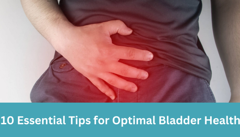 10 Essential Tips for Optimal Bladder Health - VNH